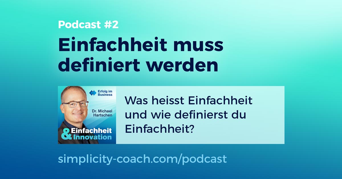 Podcast #2 Einfachheit muss definiert werden - simplicity.coach